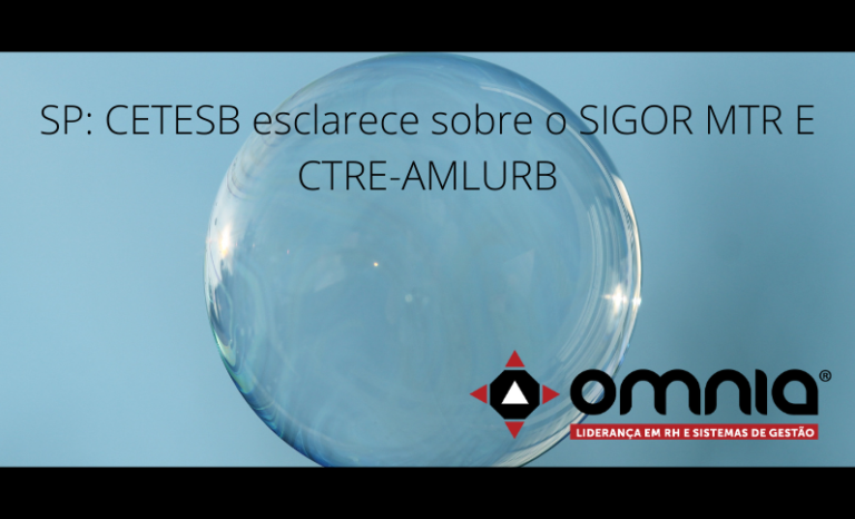 CETESB esclarece sobre o SIGOR MTR E CTRE-AMLURB – Omnia