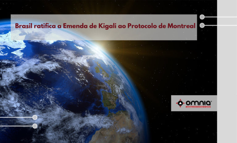 Brasil ratifica a Emenda de Kigali ao Protocolo de Montreal – Omnia