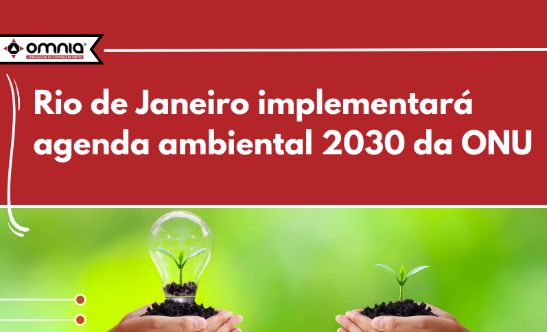 Rio implementará agenda ambiental 2030 da ONU – Omnia