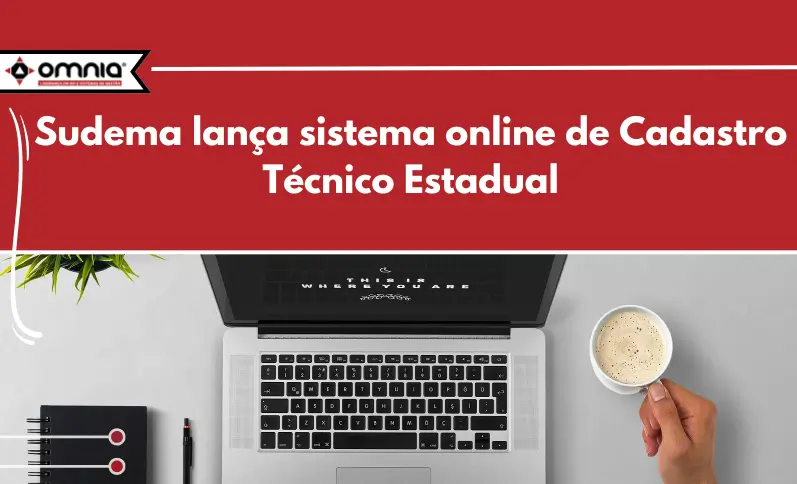 Sudema lança sistema online de Cadastro Técnico Estadual – Omnia