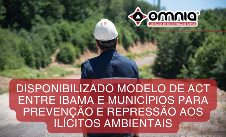 Disponibilizado modelo de ACT entre Ibama e municípios para prevenção e ...