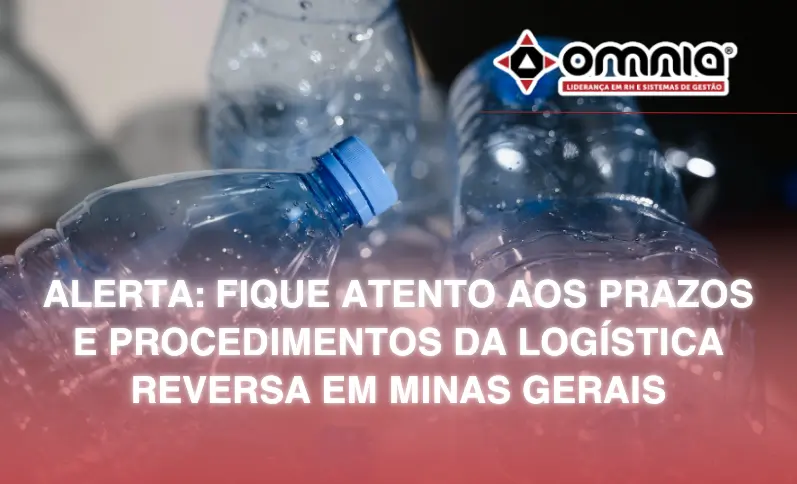 ALERTA: Fique atento aos prazos e procedimentos da Logística Reversa em ...